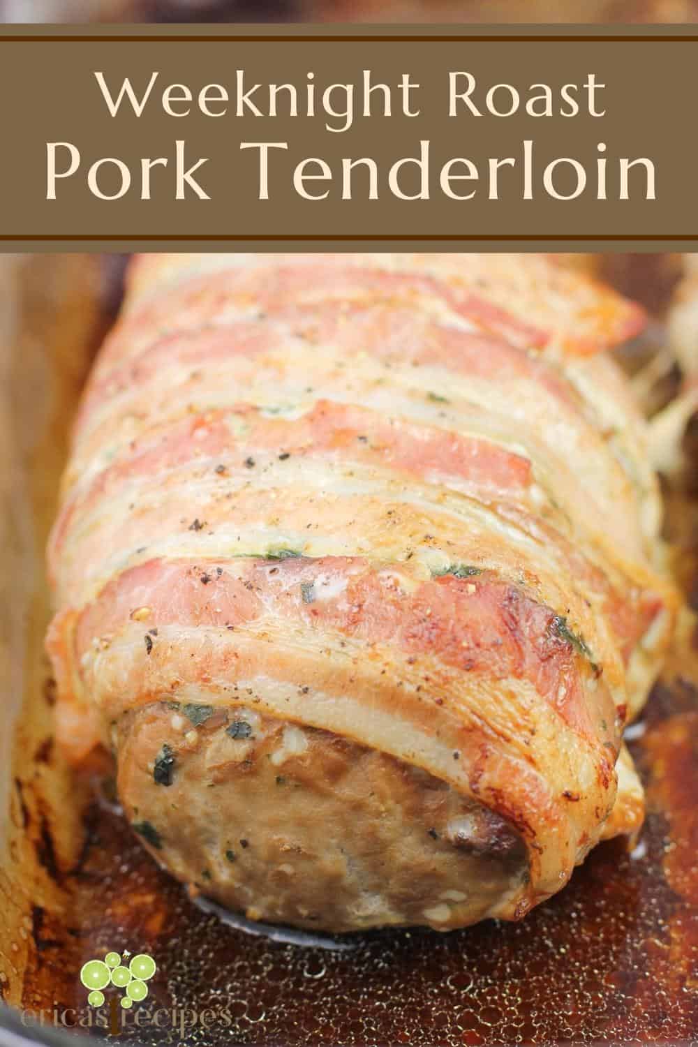 Weeknight Roast Pork Tenderloin – Erica's Recipes