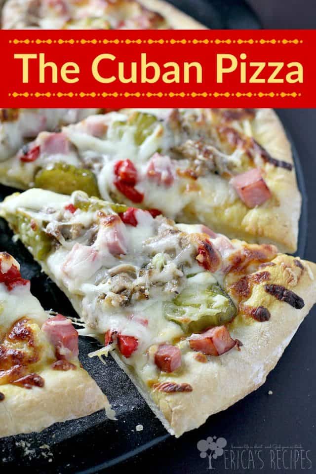 The Cuban Pizza – Erica's Recipes