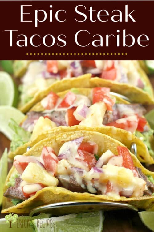Epic Steak Tacos Caribe – Erica's Recipes – amazing Caribbean marinade!