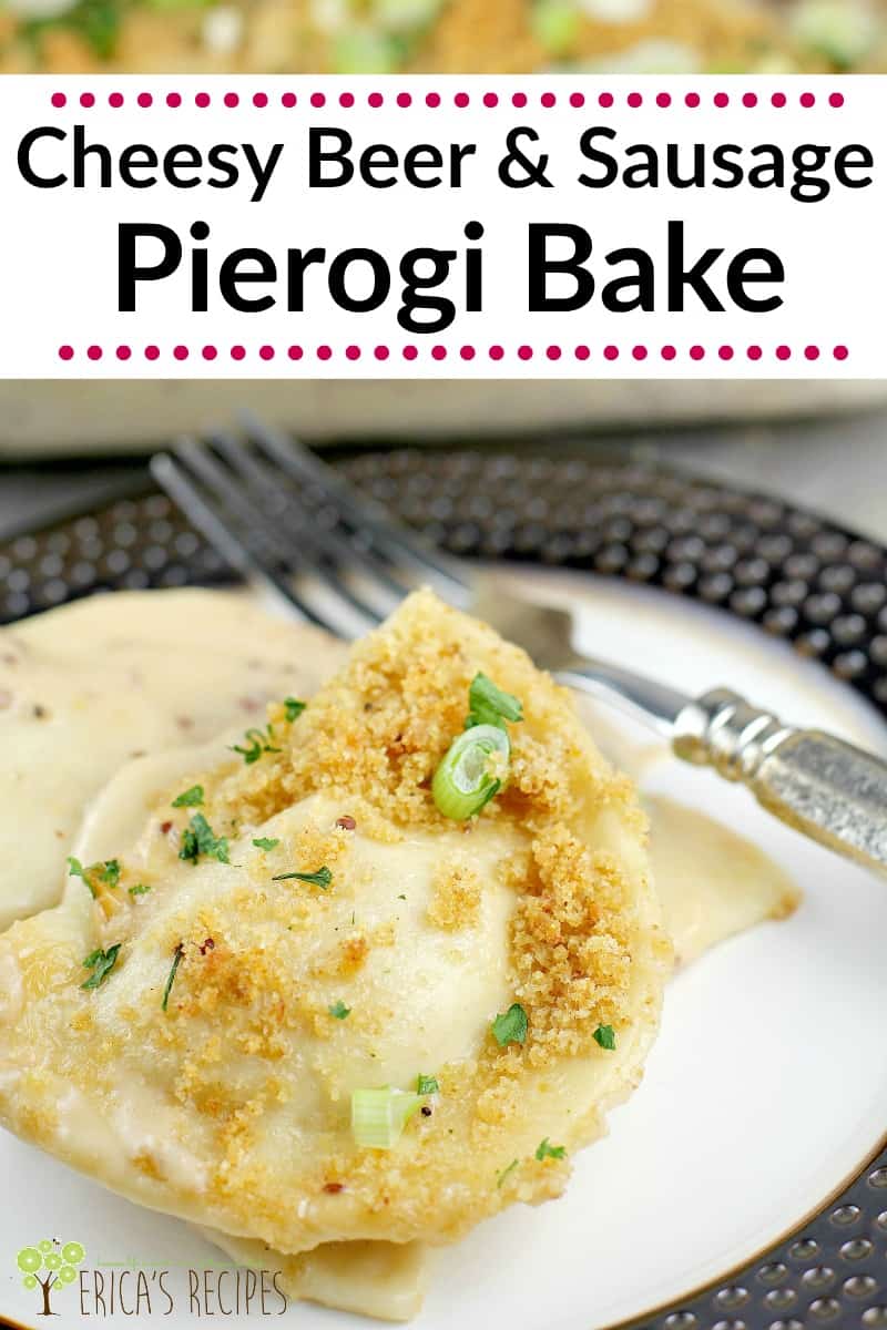 Cheesy Beer and Sausage Pierogi Bake – Erica's Recipes
